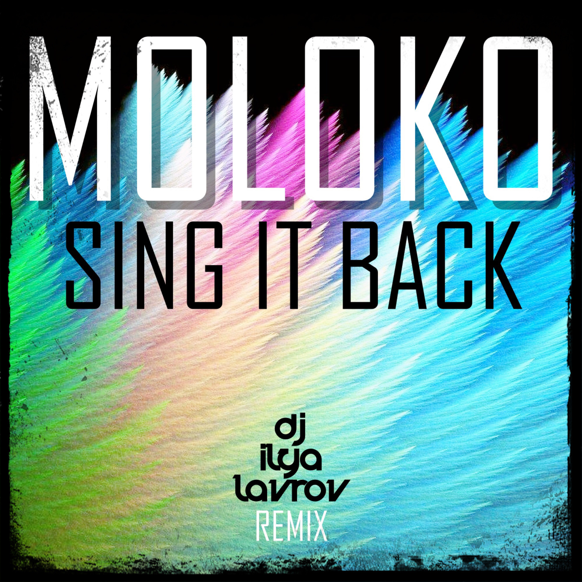 Moloko - Sing It Back (DJ ILYA LAVROV remix) (radio mix) – DJ ILYA LAVROV