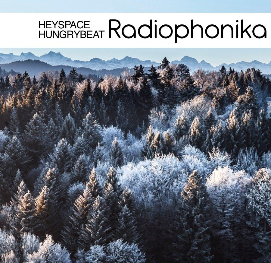 Heyspace & HungryBeat - Radiophonika #110 – HungryBeat
