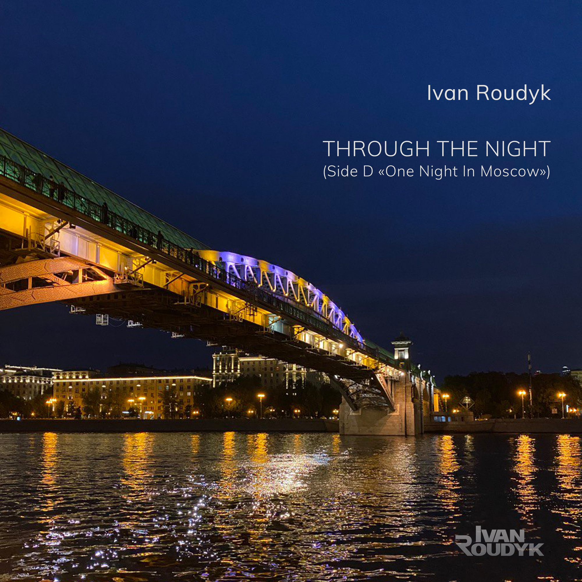 Ivan Roudyk-Through The Night(Side D One Night In Moscow) – Иван Рудык ...