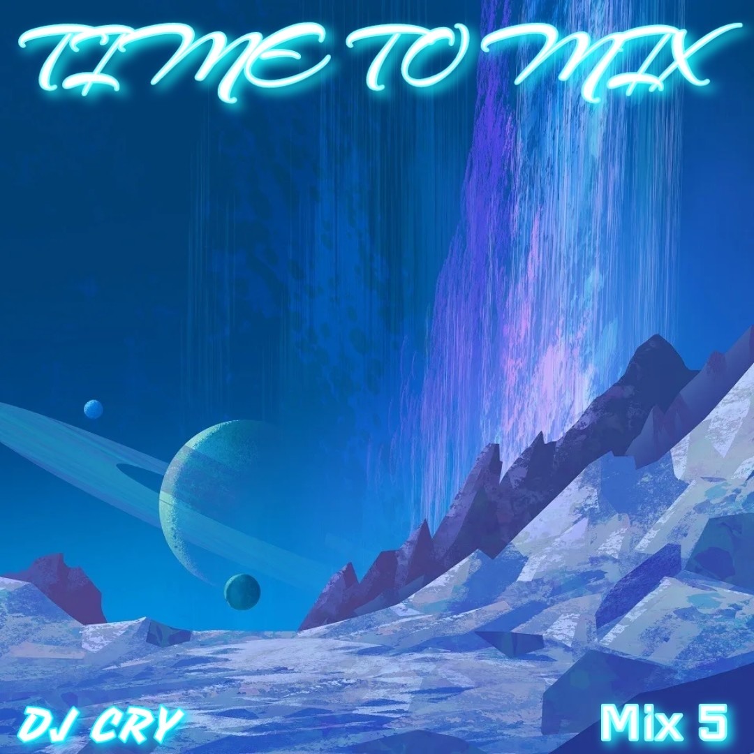 DJ Cry - Time To Mix 5 – DJ Cry