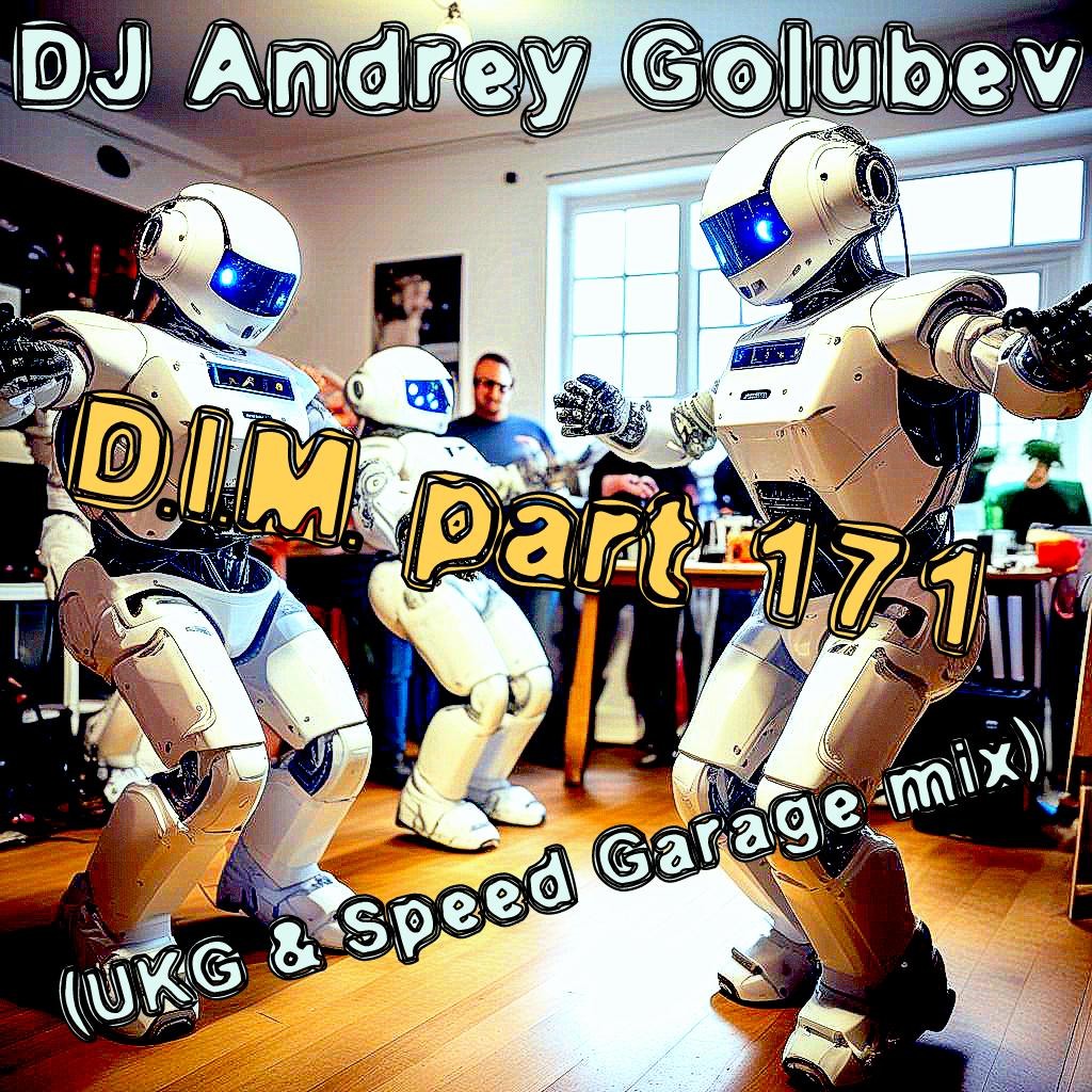 DJ Andrey Golubev - D.I.M. part 171 (UKG & SG mix 24.01.24) – DJ Andrey ...