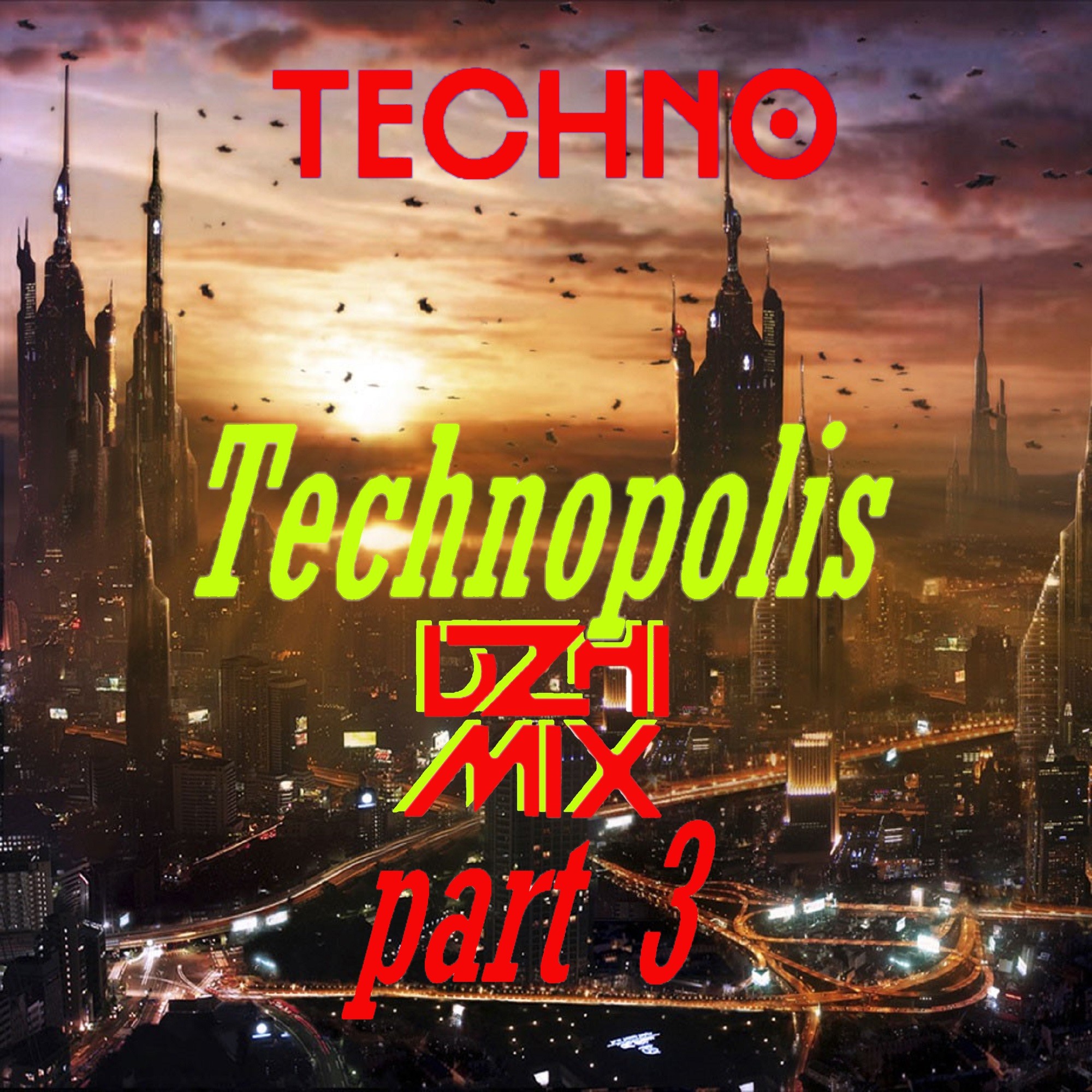 Technopolis, part 3 – DJ DZHIMIX