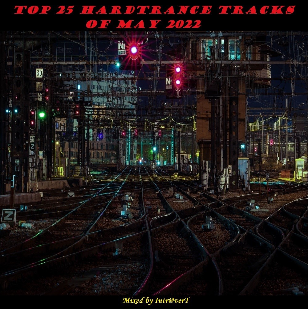 Top 25 Hard Trance Tracks Of May 2022 (Mixed by Intr@verT) – Intr@verT