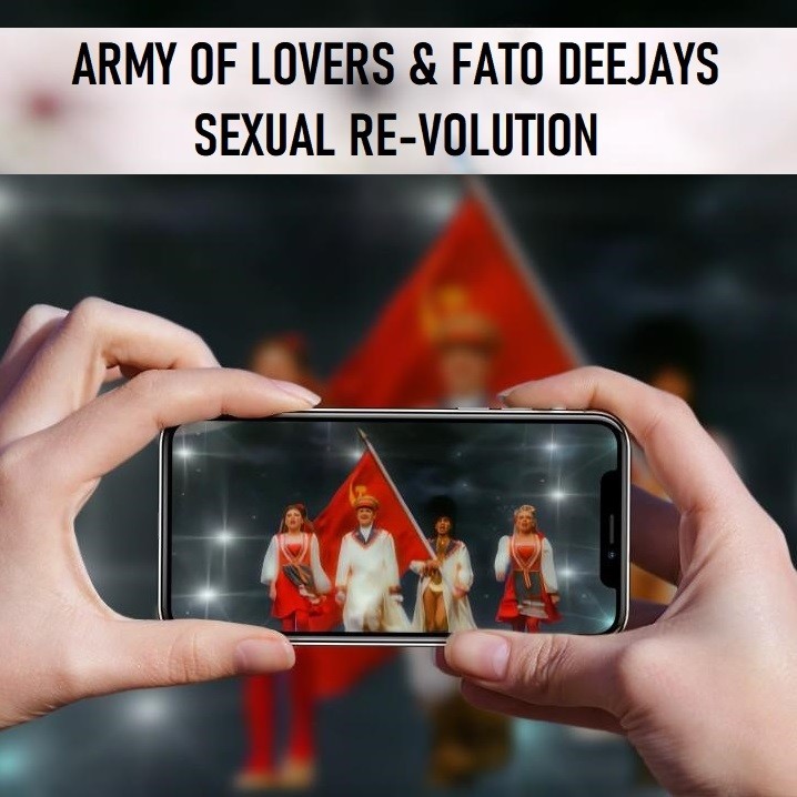 ARMY OF LOVERS & FATO DEEJAYS - Sexual Re-Volution (Radio edit) – FATO DEEJAYS & FRIENDS