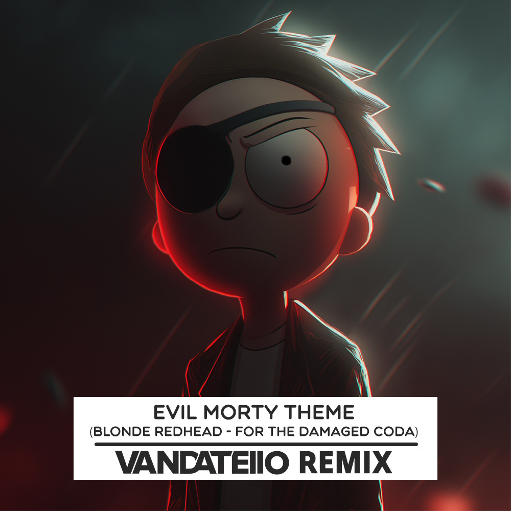 Rick and Morty - Evil Morty Theme (Vandatello PHONK Remix) – Vandatello