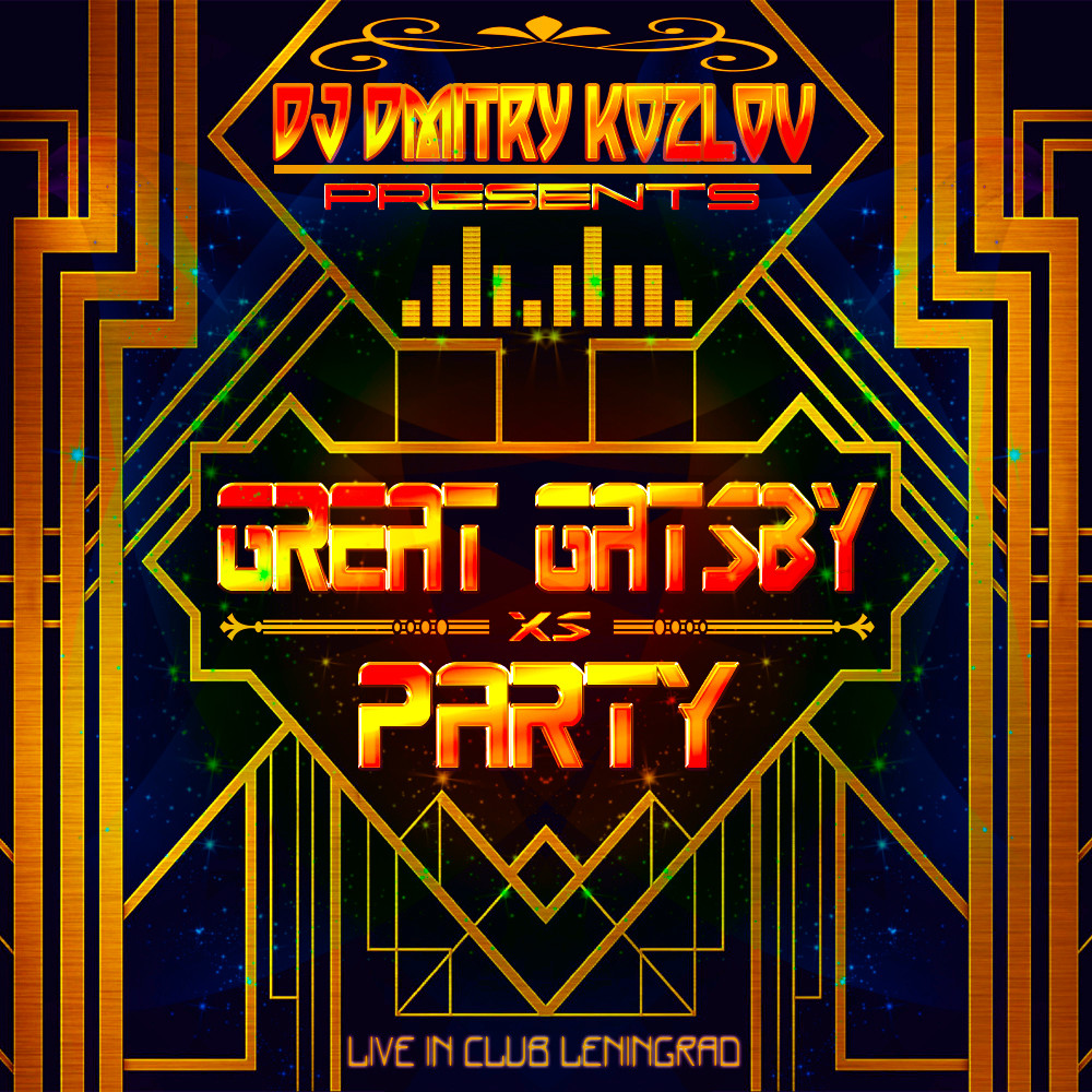 DJ DMITRY KOZLOV - GREAT GATSBY XS PARTY (LIVE IN CLUB LENINGRAD) – DJ ...