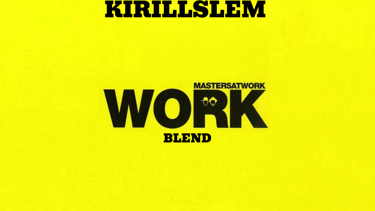 Masters At Work x FISHER - Work (KIRILLSLEM Blend) – KIRILLSLEM