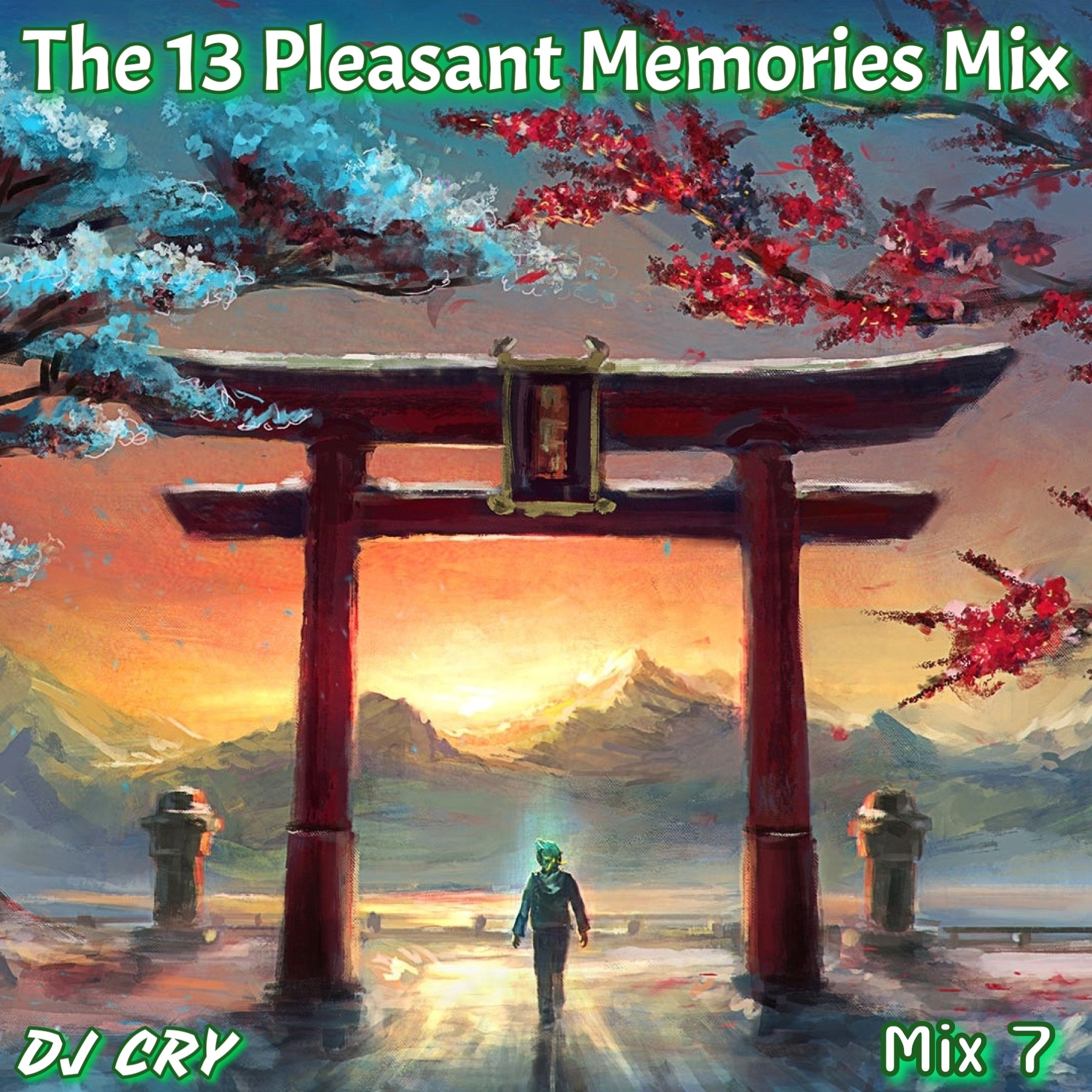 DJ Cry - The 13 Pleasant Memories Mix 7 – DJ Cry