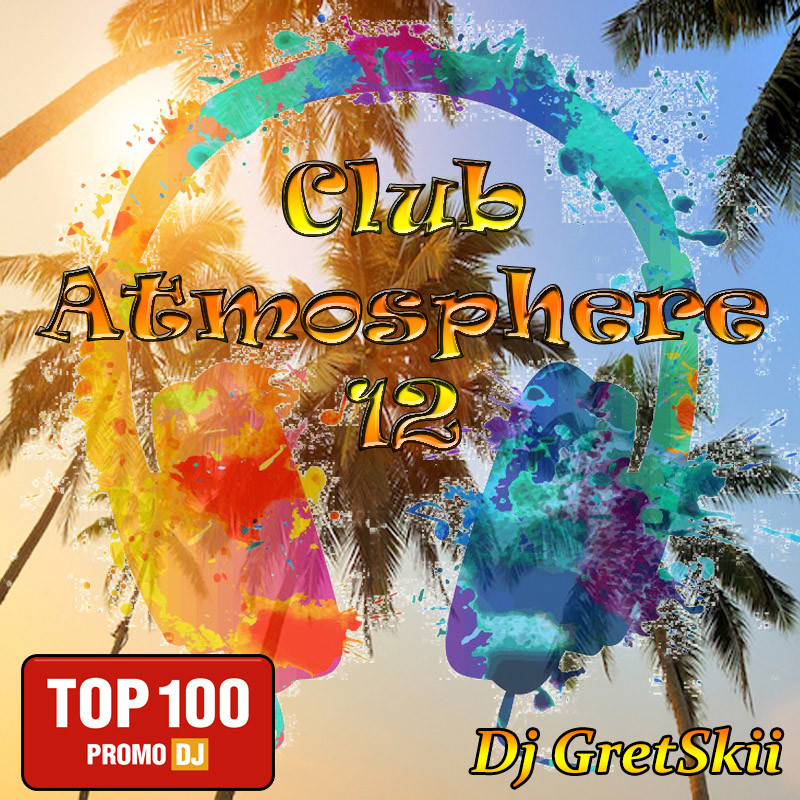 Club Atmosphere part 12 - from DJ GretSkii – GretSkii