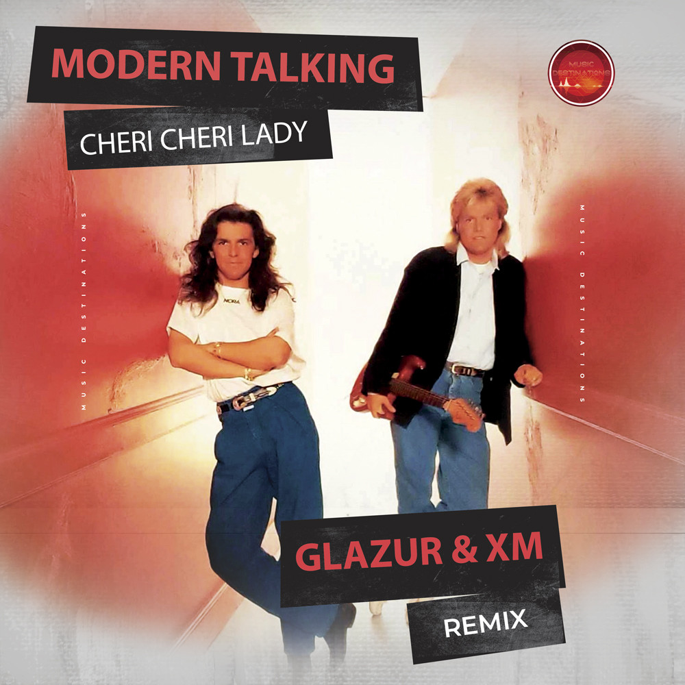Modern Talking - Cheri Cheri Lady (Glazur & XM Radio Remix) – Glazur