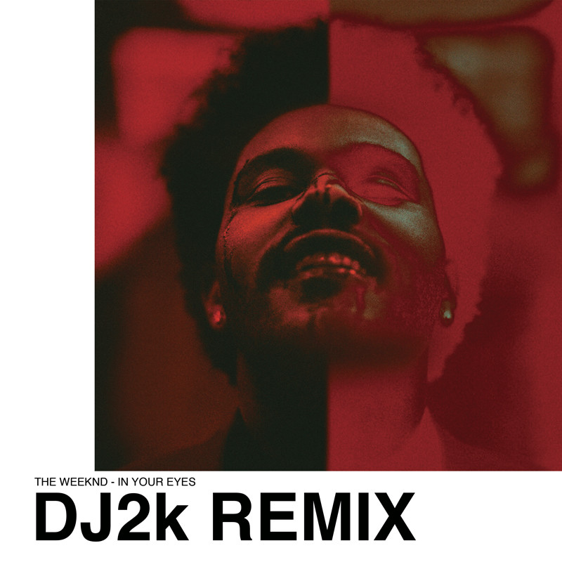 The Weeknd - In Your Eyes (DJ2k remix) – dj 2k