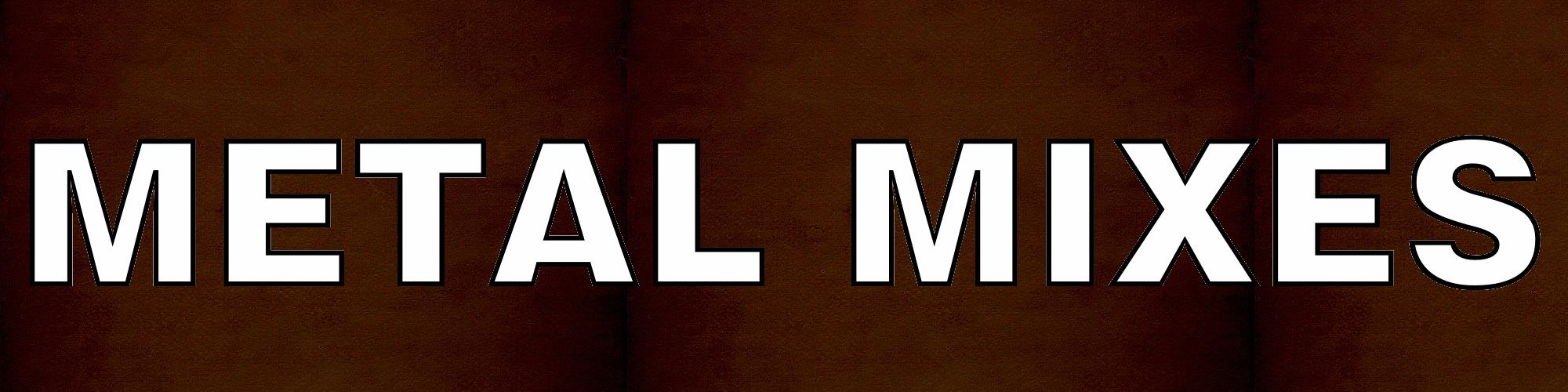 Metal Mixes