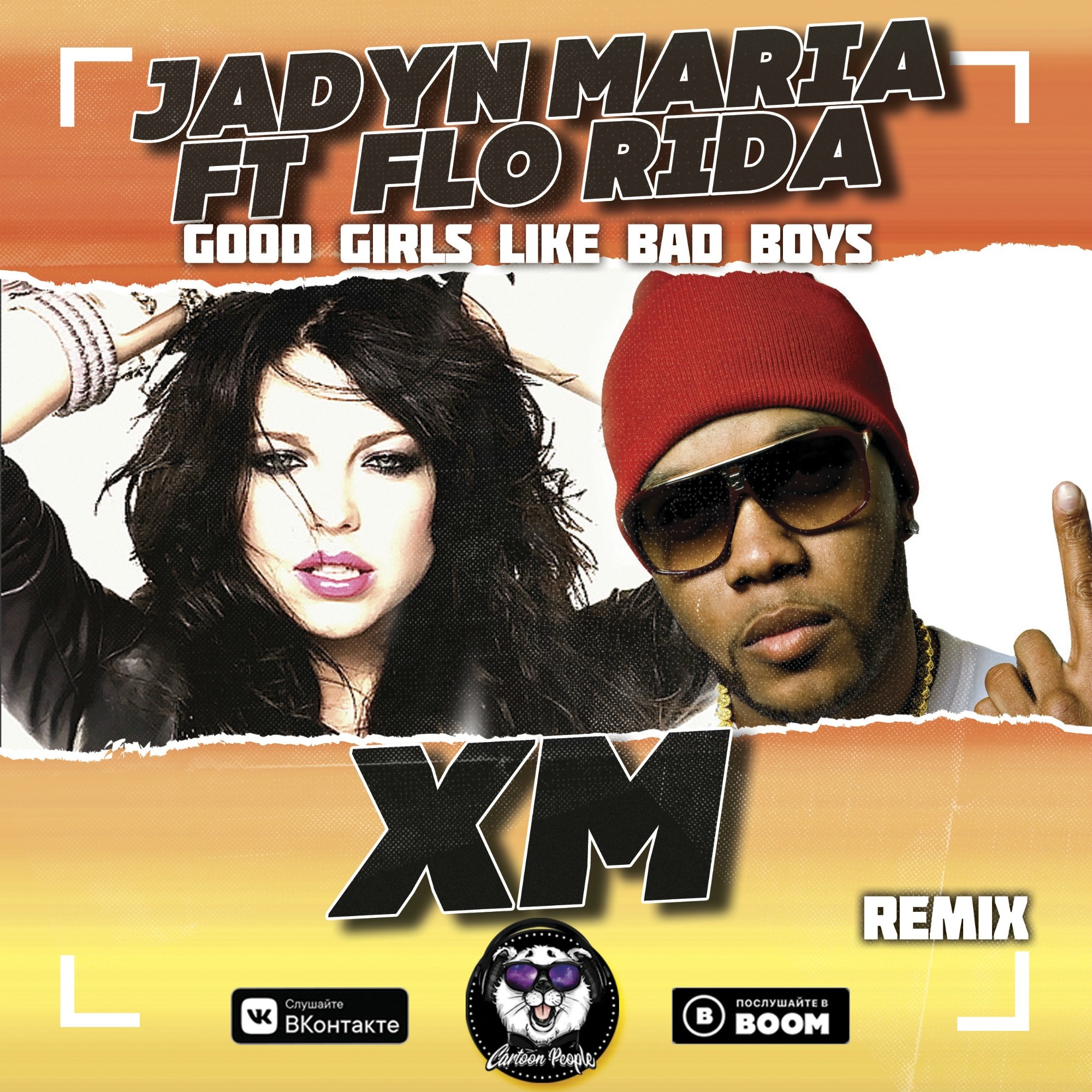Jadyn Maria Ft Flo Rida - Good Girls Like Bad Boys (XM Remix) – XM