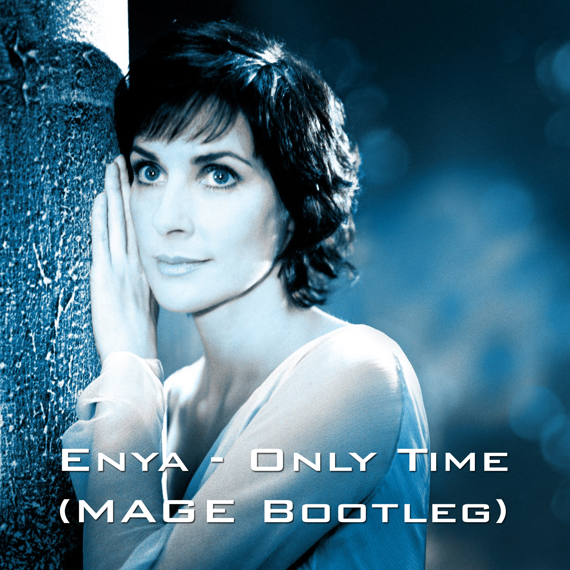 Enya - Only Time (Mage Bootleg) – MAGE