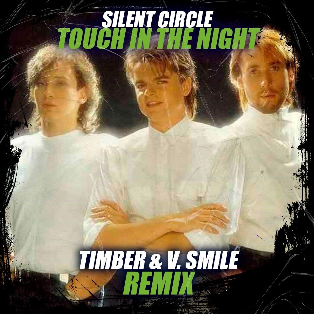 SILENT CIRCLE - Touch In The Night (Valeriy Smile & Timber Remix) – DJ ...