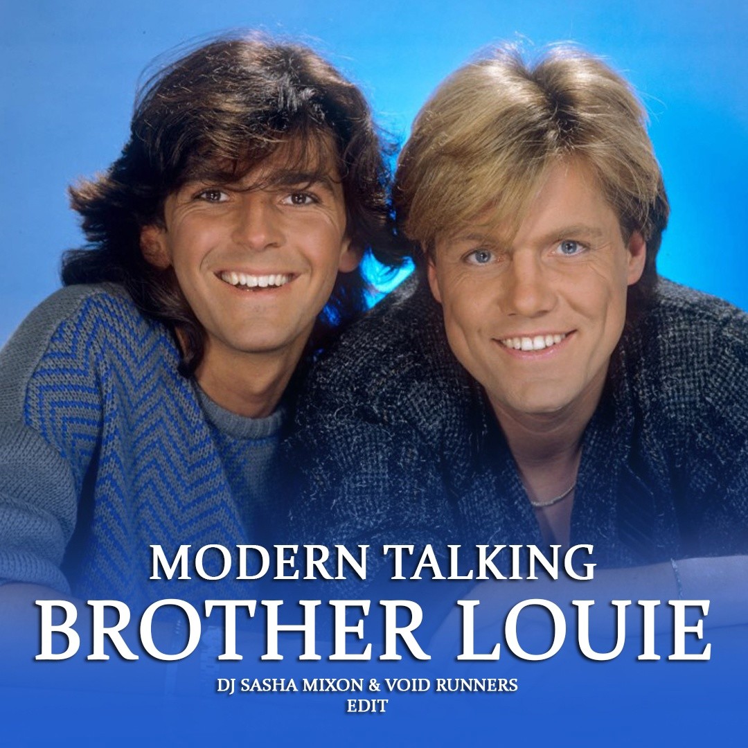 Modern Talking - Brother Louie (DJ Sasha Mixon & Void Runners Edit ...