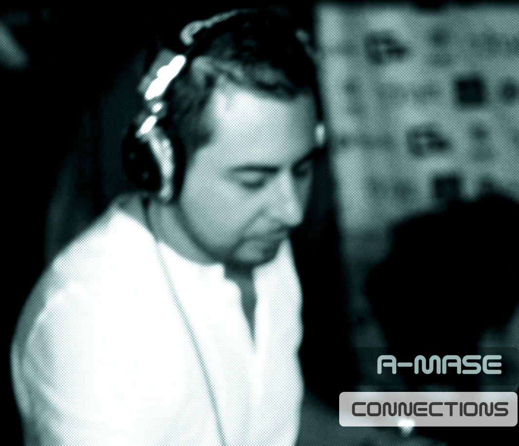 A-Mase - Connections (Album Mix) – A-Mase