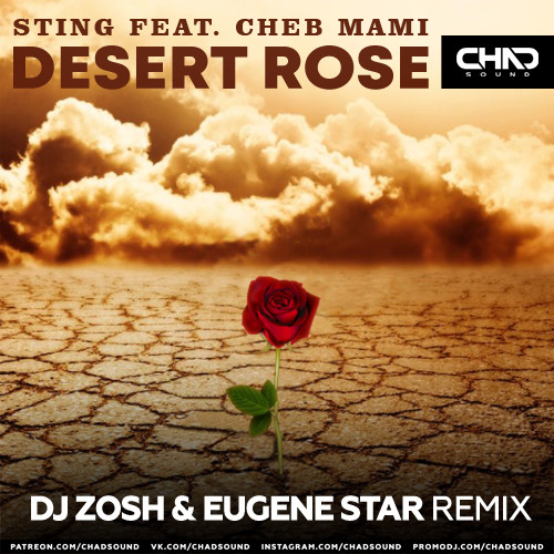 Sting feat. Cheb Mami - Desert Rose (DJ Zosh & Eugene Star Radio Edit ...