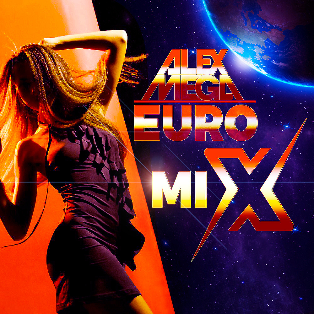 DJ Alex Mega - Euro Mix - 2023 – DJ Alex Mega