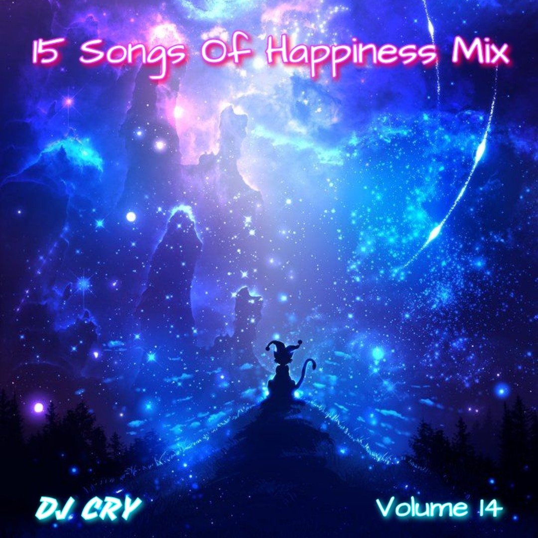 DJ Cry - 15 Songs Of Happiness Mix 14 – DJ Cry