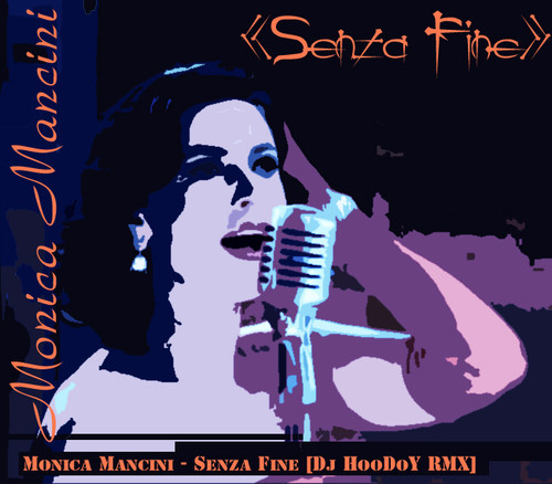 Monica Mancini-Senza Fine [Dj HooDoY RMX] – [24R]HooDoY