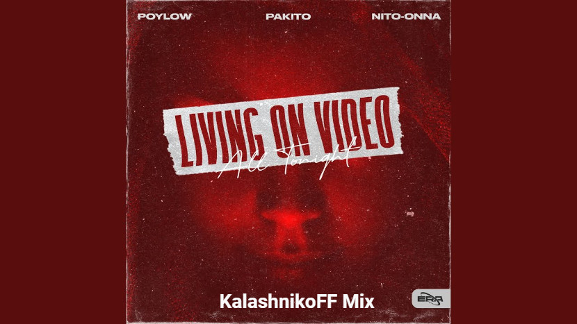 Poylow, Pakito, Nito-Onna - Living On Video (All Tonight) (KalashnikoFF ...