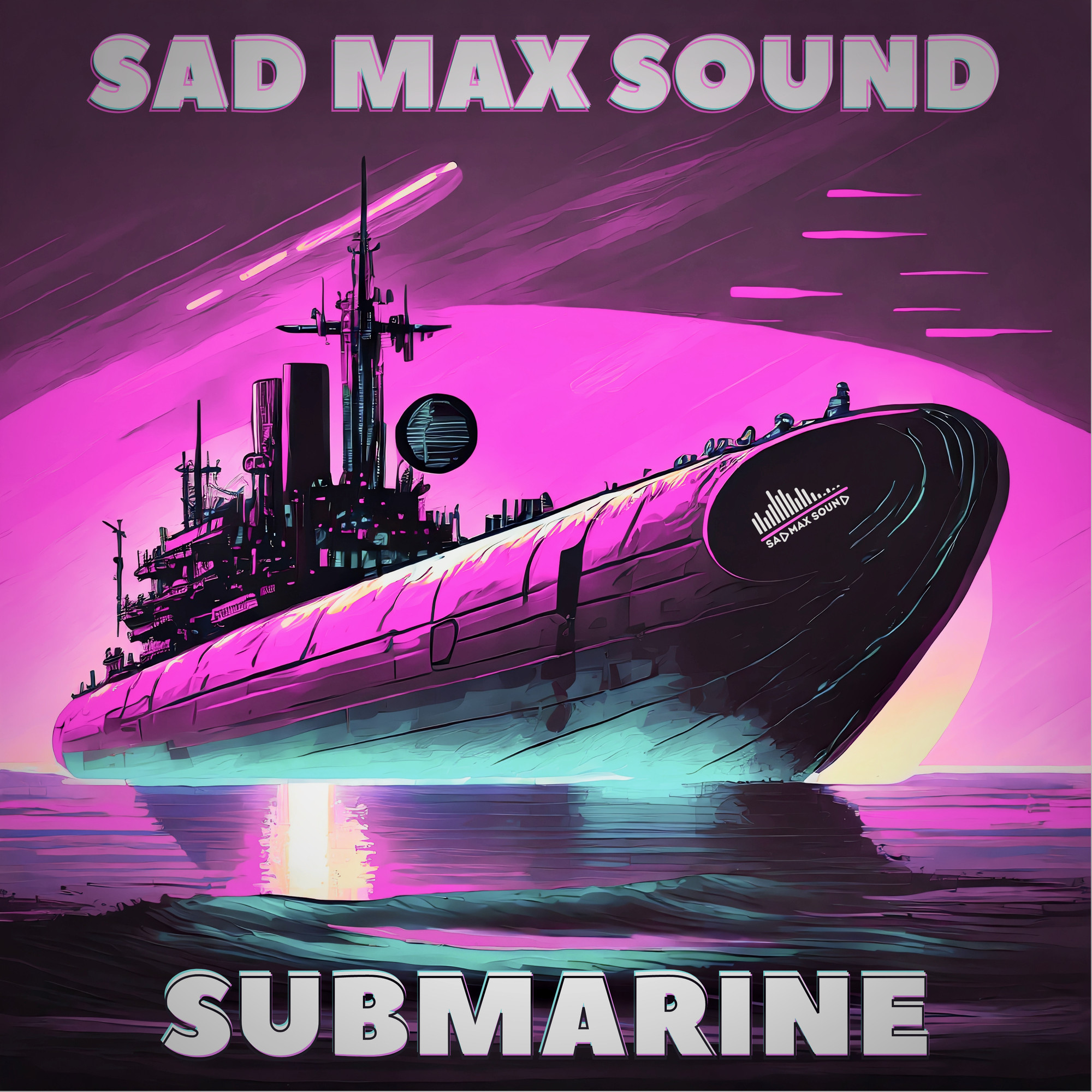 SAD MAX SOUND - Submarine (Extended Mix) – SAD MAX SOUND