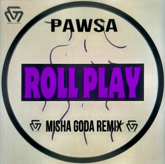 PAWSA - Roll Play (Misha Goda Radio Edit) – DMC MISHA GODA