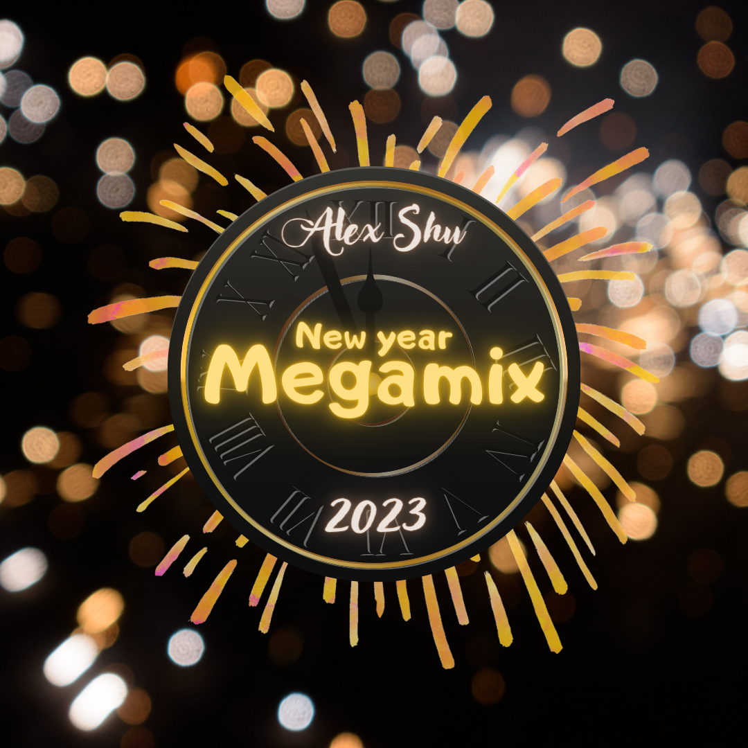 Dj Alex Shu - New Year Megamix 2k23 – Dj Alex Shu