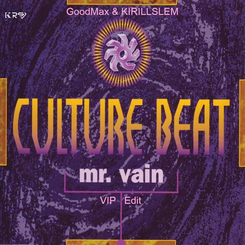Culture Beat x Silver Nail x Eddie G - Mr Vain (GoodMax & KIRILLSLEM ...