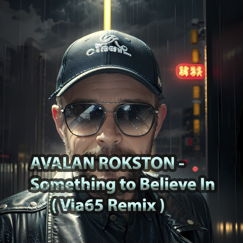 AVALAN ROKSTON - Something to Believe In ( Via65 Remix ) – Via65