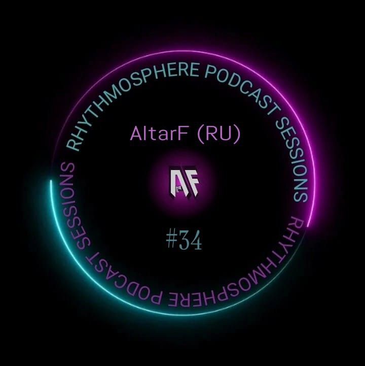 AltarF (RU) - RHYTHMOSPHERE #34 #34 – AltarF(RU)