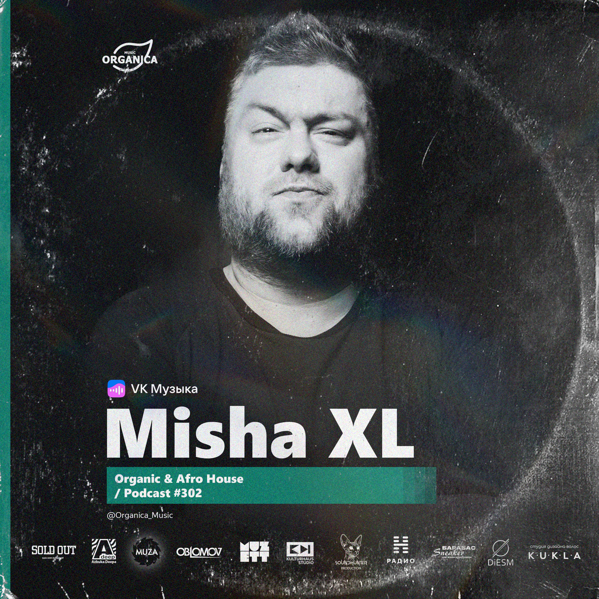 MISHA XL - @ORGANICA MUSIC PODCAST 302 #302 – MISHA XL