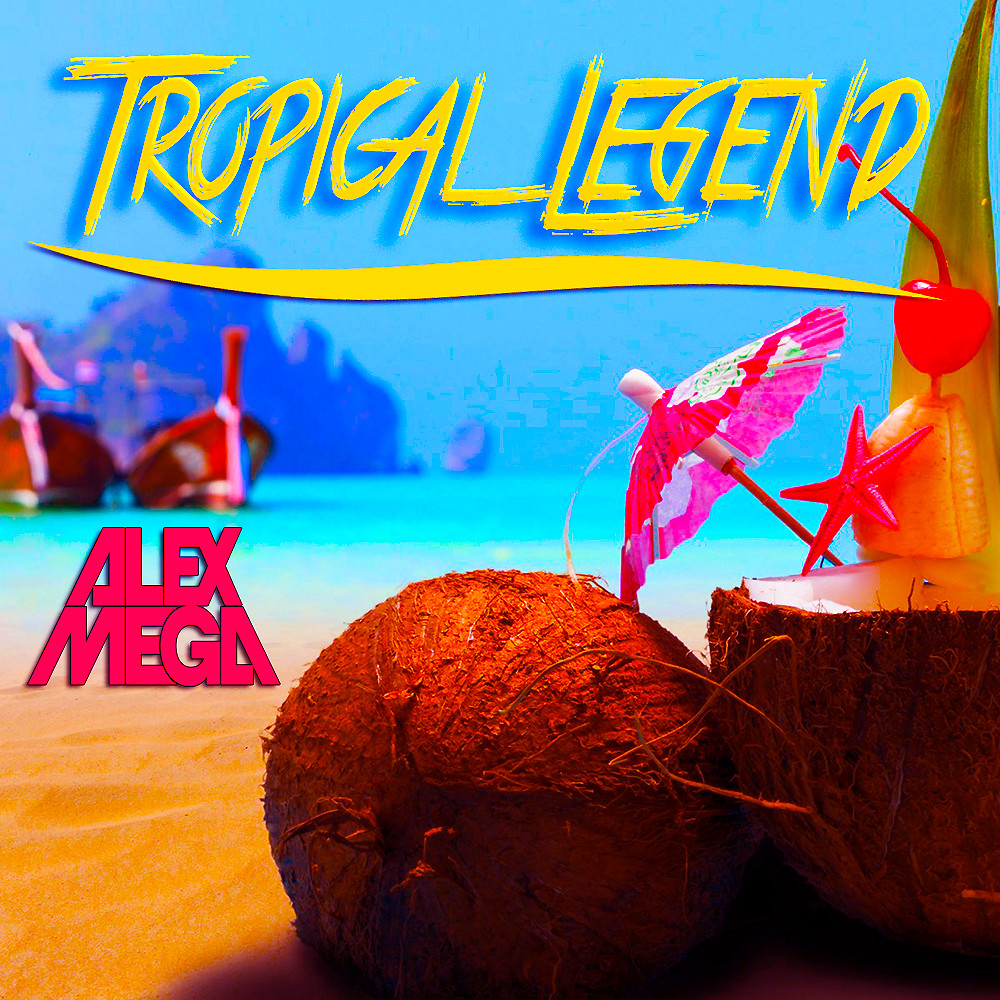 DJ Alex Mega - Tropical Legend - 2023 – DJ Alex Mega