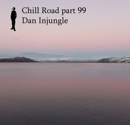 Dan InJungle - Chill Road part 99 – Dan InJungle