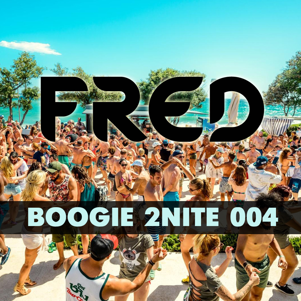 FRED - Boogie 2Nite 004 [MIX 2020] – FRED /// Fred Flaming