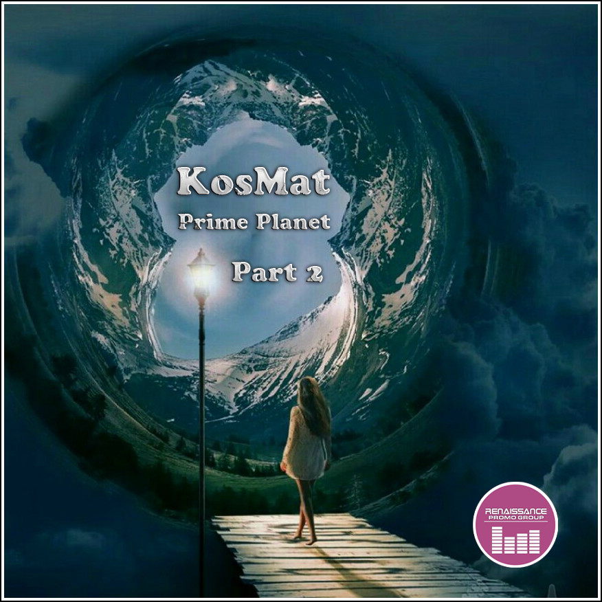 KosMat - Prime Planet Part 2 – Renaissance Promo Group