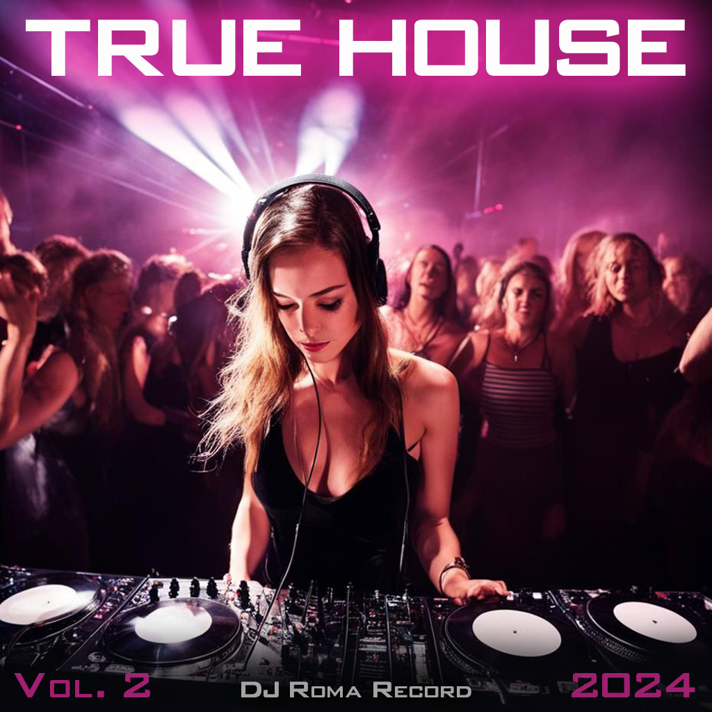Dj Roma Record - True House 2 – Dj Roma Record