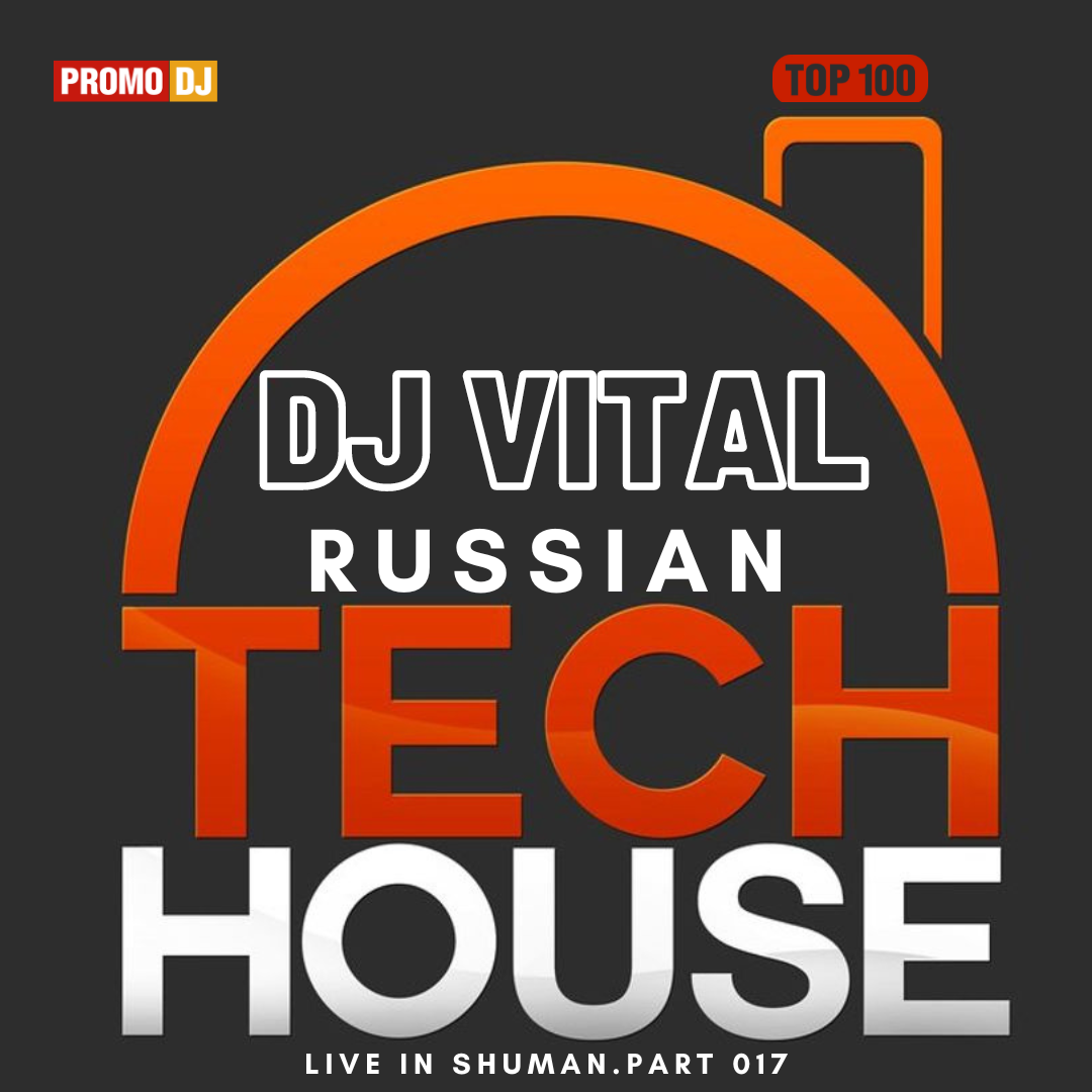 DJ Vital - Russian Tech House (Live in SHUMAN.PART 017) – DJ Vital
