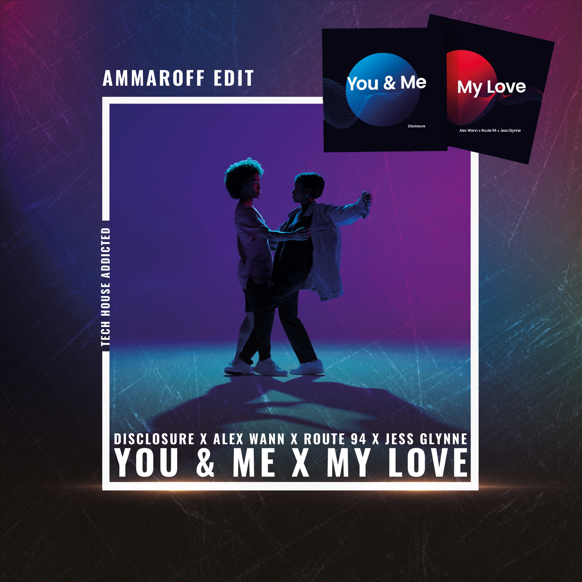 Disclosure x Alex Wann x Route 94 x Jess Glynne - You & Me x My Love (Ammaroff Afro House Edit ...