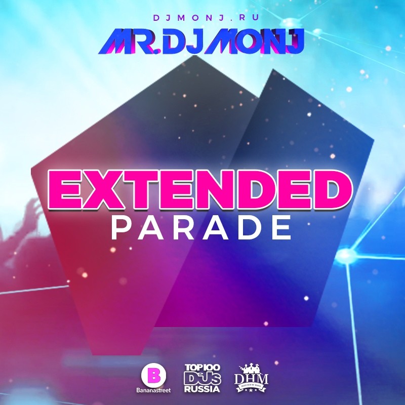 MR. DJ MONJ - EXTENDED PARADE – Mister Monj