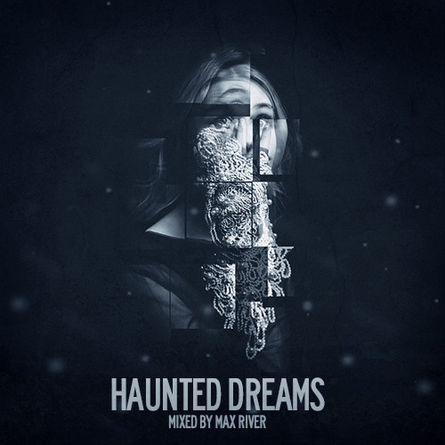 Max River - Haunted Dreams – Max River