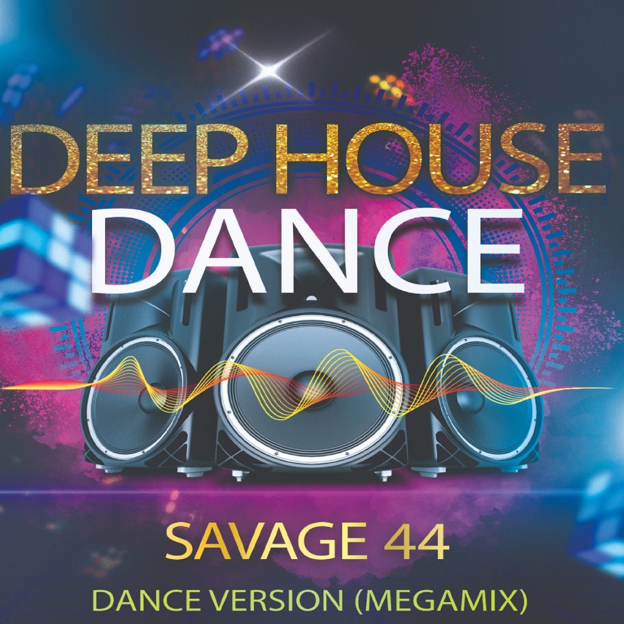 SAVAGE-44 - Deep House:Dance Version (Megamix) – SAVAGE-44