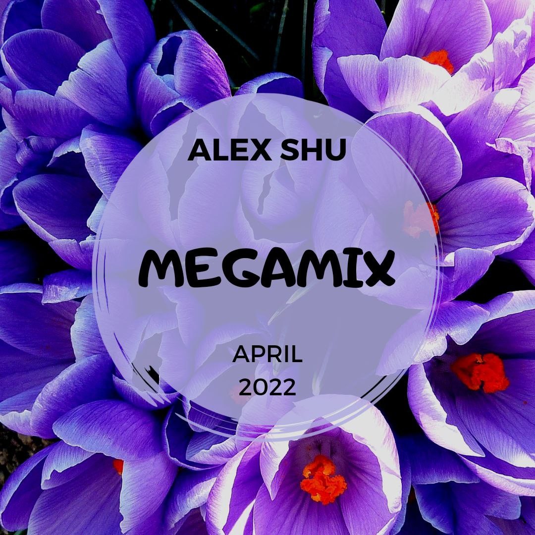 Dj Аlex Shu - April Megamix 2022 – Dj Alex Shu