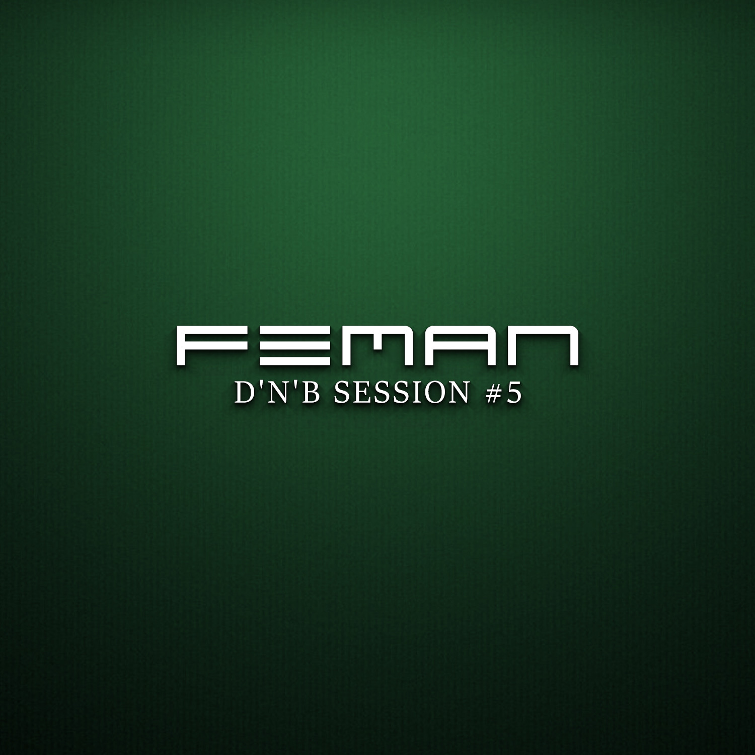 FEMAN - D'N'B Session #5 – FEMAN