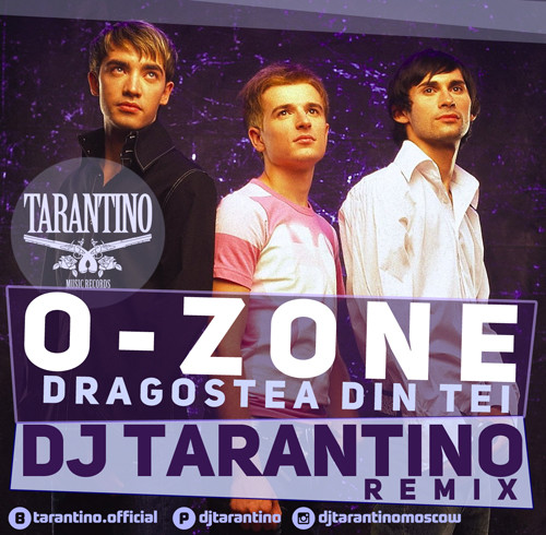 O-Zone - Dragostea Din Tei ( DJ TARANTINO Remix )[2015] – DJ TARANTINO