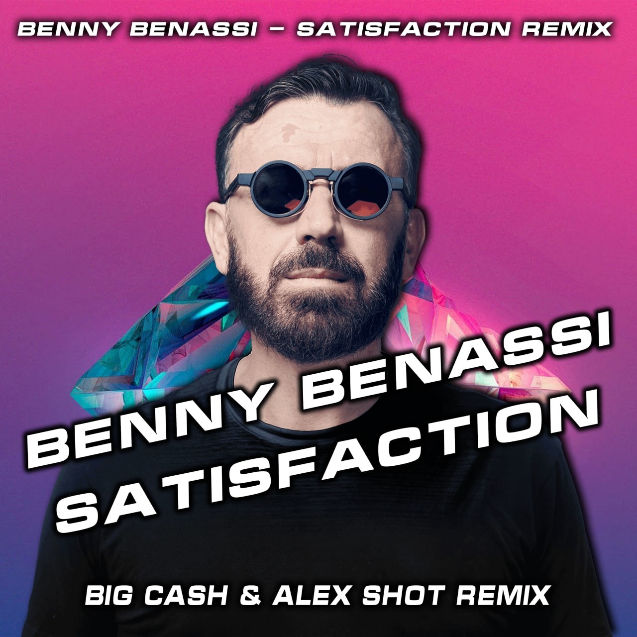 Benny Benassi - Satisfaction ( BIG CASH & ALEX SHOT REMIX ) RADIO VERSION – Big Shot Music