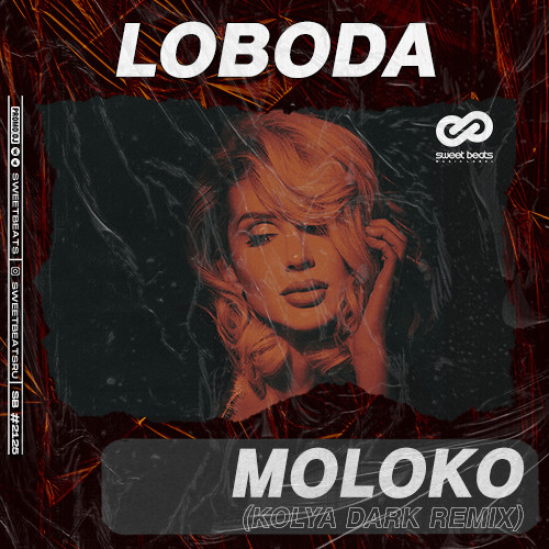LOBODA - moLOko (Kolya Dark Radio Edit) – SWEET BEATS