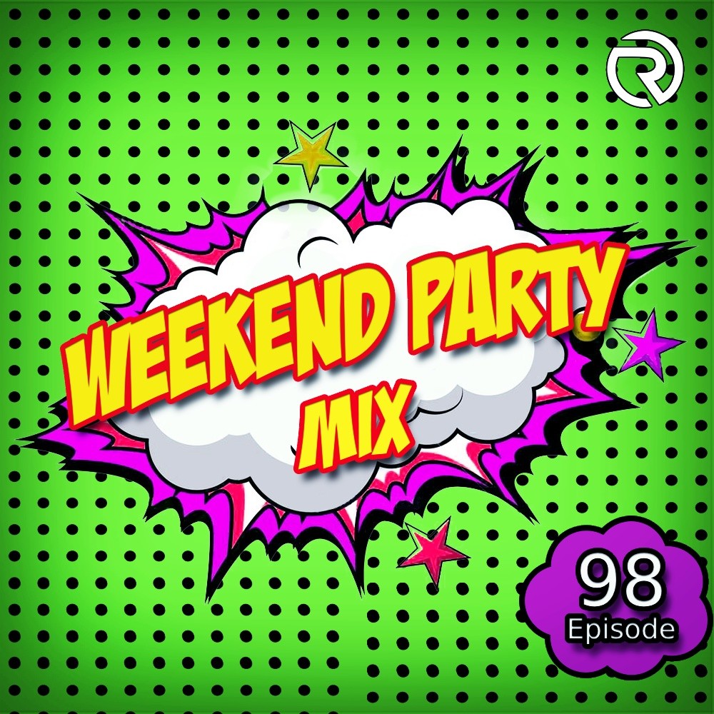 DJ Ramirez - Weekend Party [Mix 98] #98 – DJ RAMIREZ