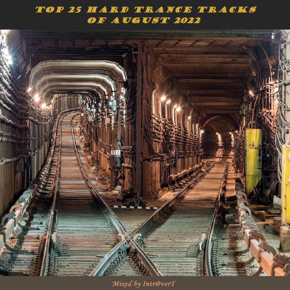 Top 25 Hard Trance Tracks Of August 2022 (Mixed by Intr@verT) – Intr@verT